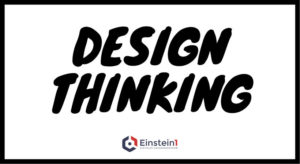 Design Thinking: Komplexe Probleme neu denken | Einstein1
