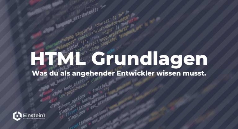 HTML-Grundlagen: was du als angehender Entwickler wissen musst