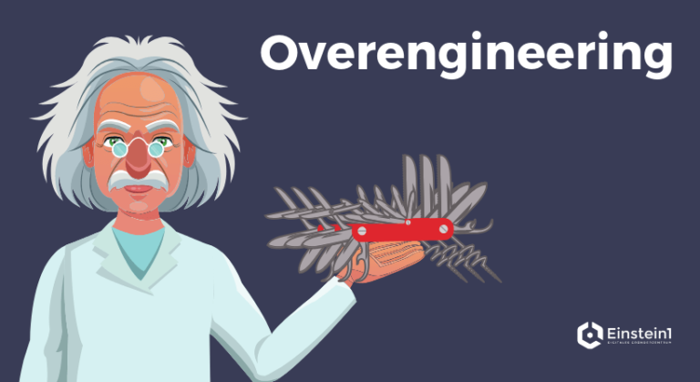 Overengineering und wie du es vermeidest | Einstein1